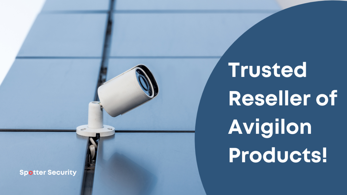 Spotter Security: A Trusted Reseller of Avigilon Products